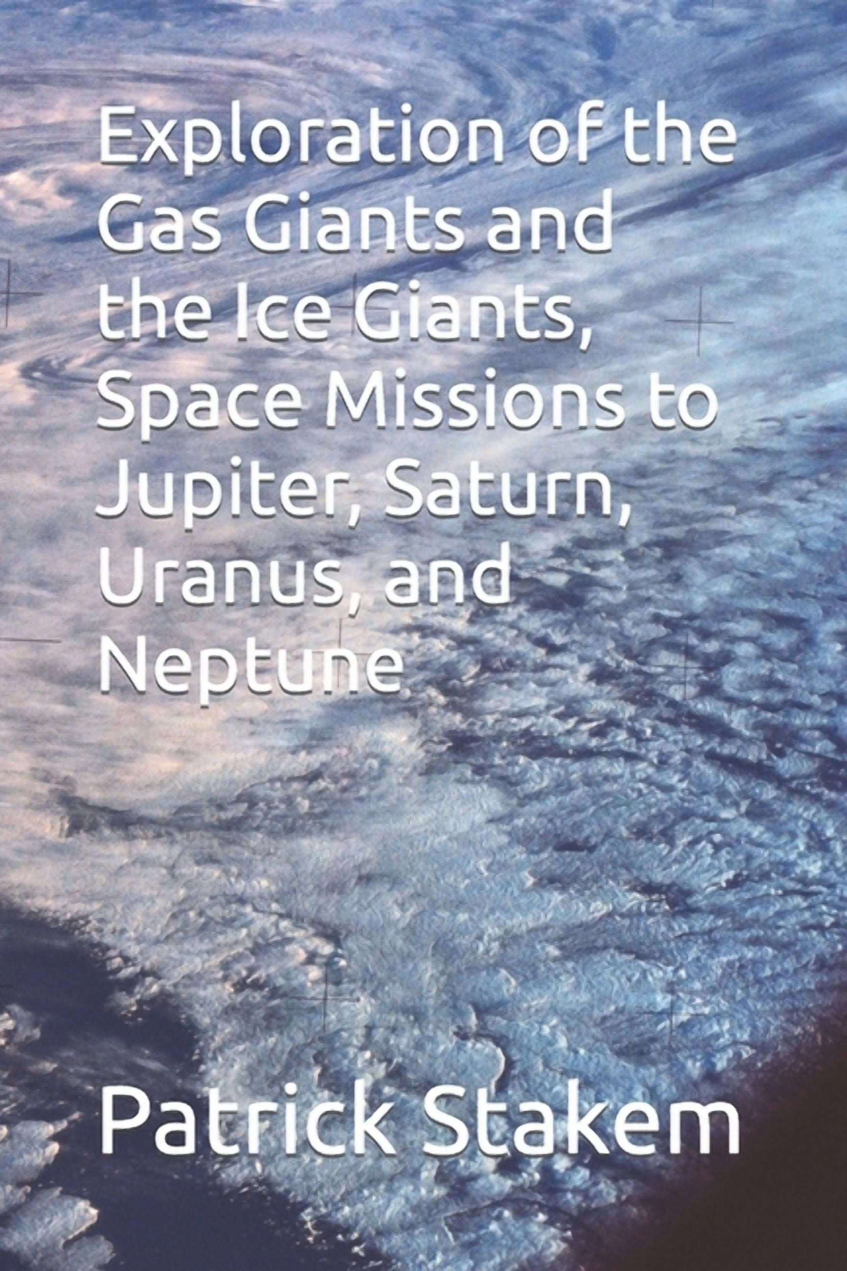 Exploration of the Gas Giants and the Ice Giants, Space Missions to ...