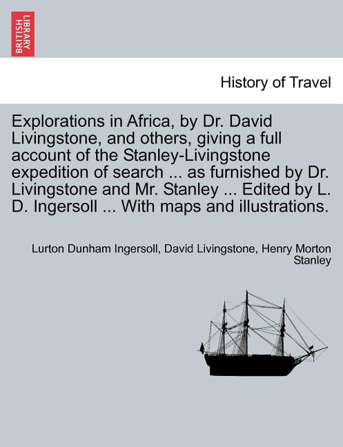 Explorations in Africa, by Dr. David Livingstone, and others, giving a ...