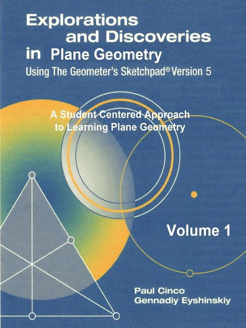 Explorations and Discoveries in Plane Geometry Using the Geometer's ...