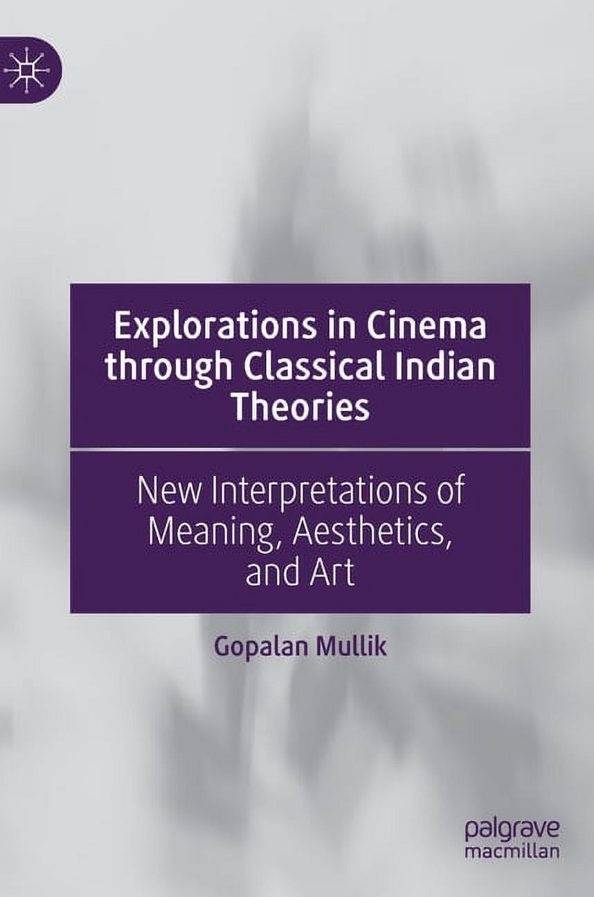 Explorations in Cinema Through Classical Indian Theories: New ...