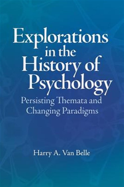 Explorations in the History of Psychology : Persisting Themata and Changing Paradigms - Walmart.com