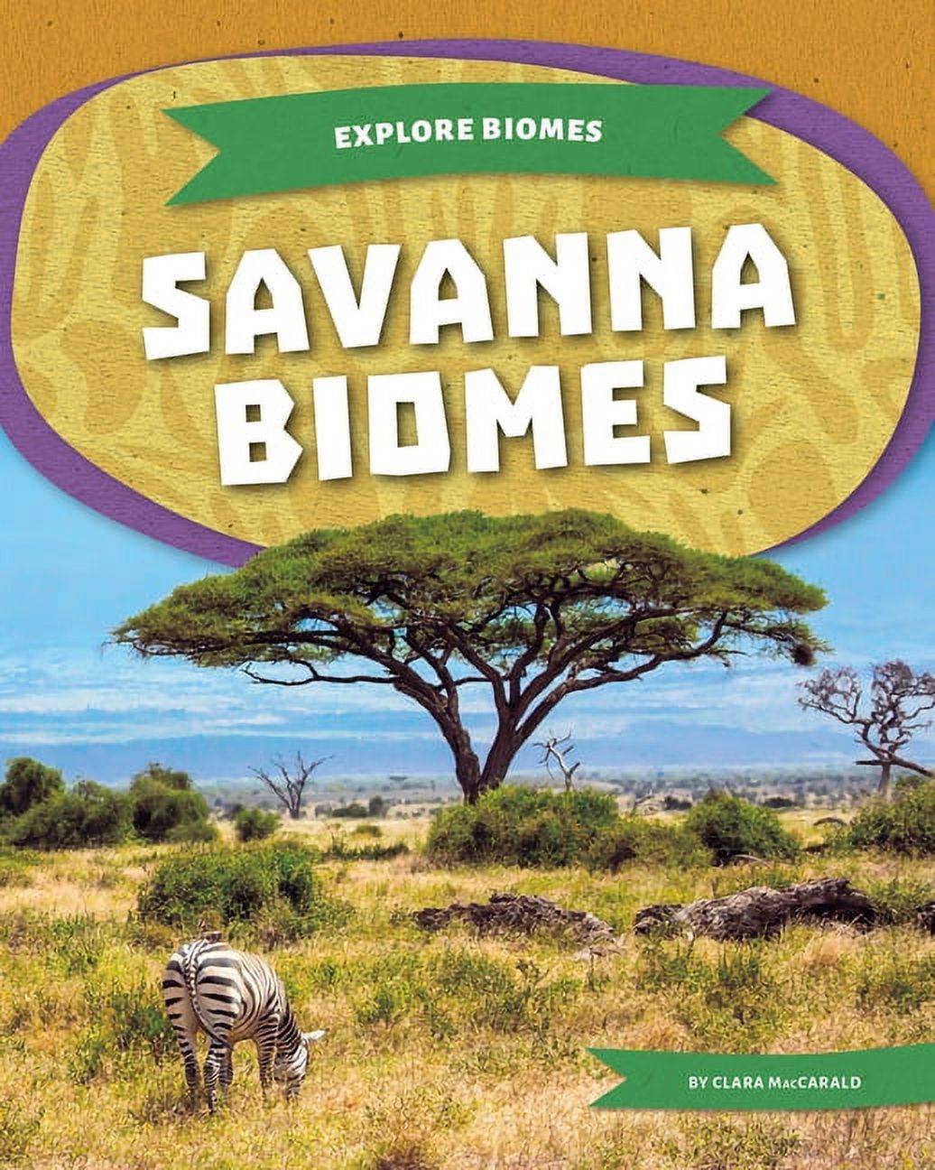 Explore Biomes Savanna Biomes, (Hardcover) - Walmart.com