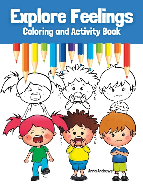 Explore Feelings Coloring and Activity Book: Learn About Emotions For ...