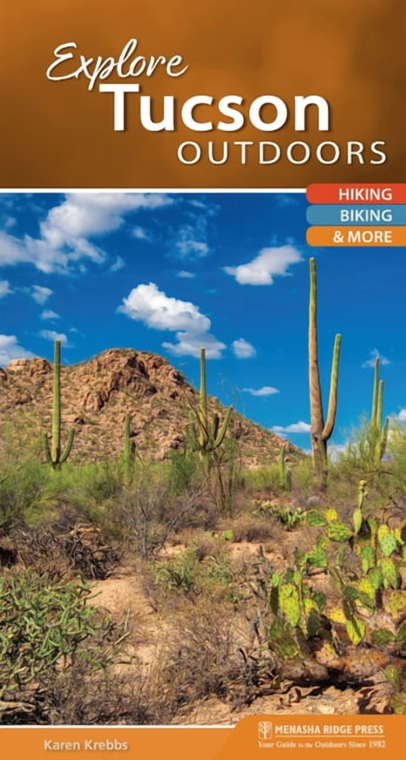 Explore Outdoors Explore Tucson Outdoors: Hiking, Biking, & More ...