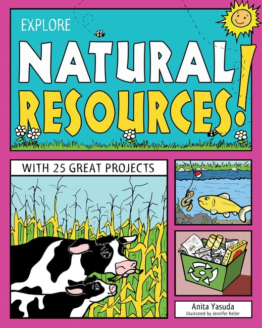 Explore Your World: Explore Natural Resources!: With 25 Great Projects ...