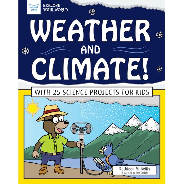 Explore Your World: Weather and Climate!: With 25 Science Projects for ...