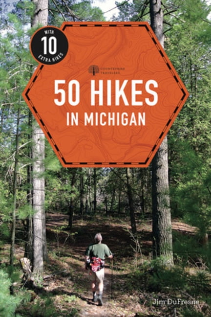 Explorer's 50 Hikes: 50 Hikes in Michigan (Paperback) - Walmart.com
