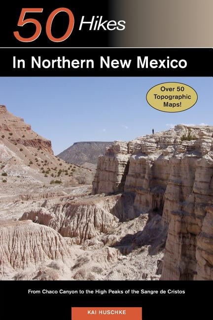 Explorer's 50 Hikes: Explorer's Guide 50 Hikes in Northern New Mexico ...