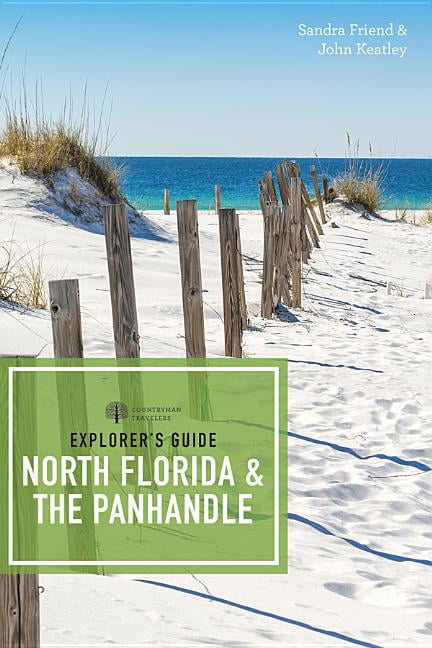 Explorer's Complete Explorer's Guide North Florida & the Panhandle ...