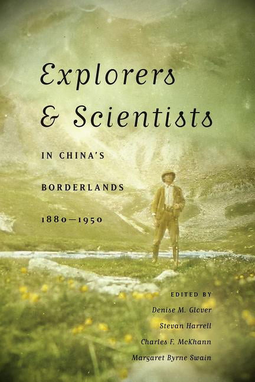 Explorers & Scientists in China's Borderlands, 1880-1950, (Paperback ...