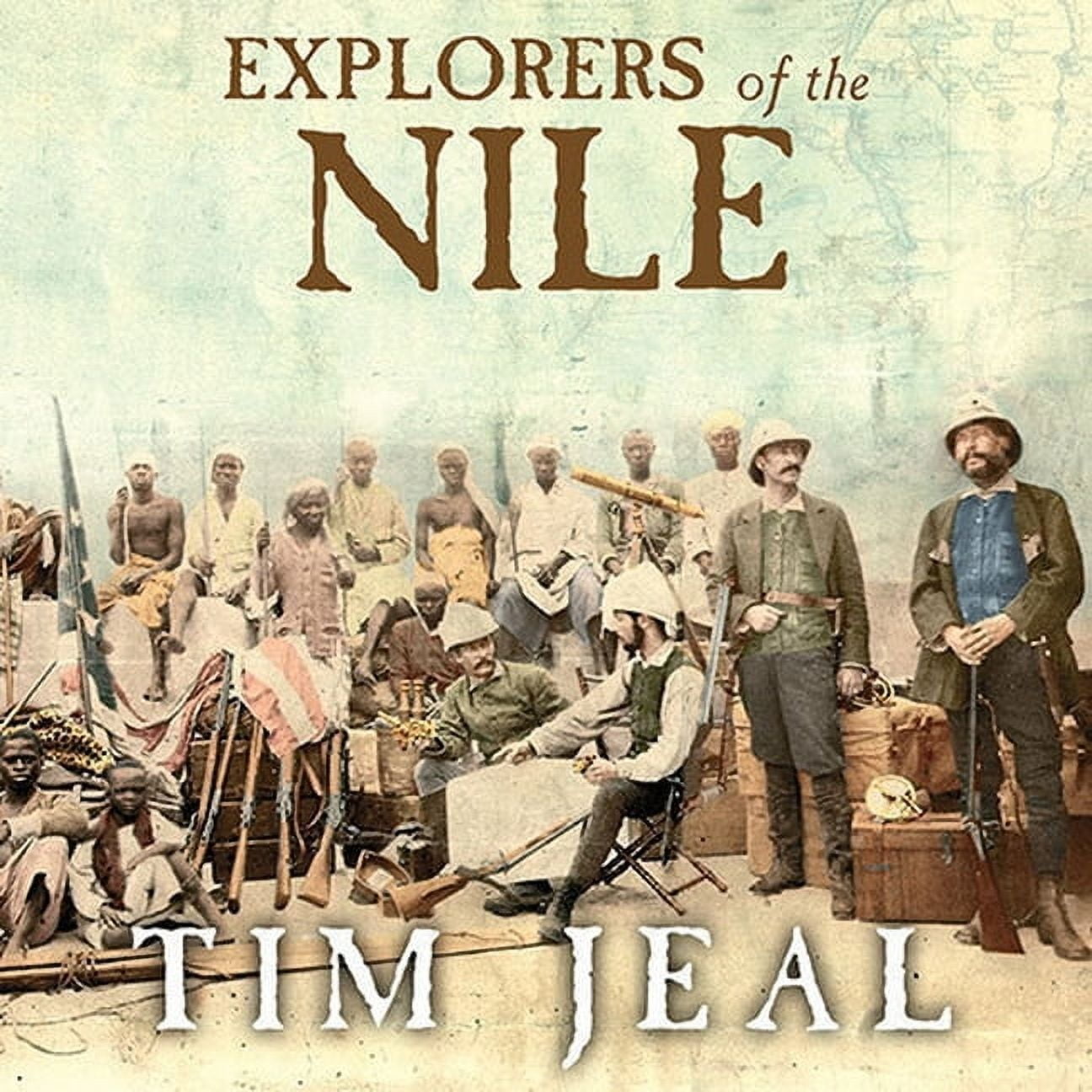 Explorers of the Nile: The Triumph and Tragedy of a Great Victorian ...