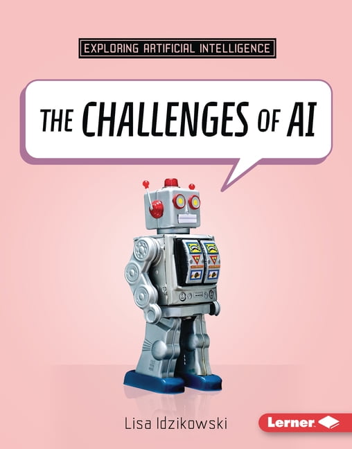 Exploring Artificial Intelligence The Challenges of AI, (Hardcover ...