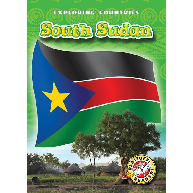 Exploring Countries: South Sudan (Paperback) - Walmart.com