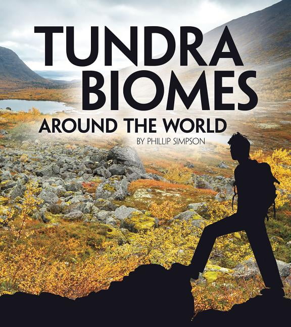 Exploring Earth's Biomes Tundra Biomes Around the World, (Paperback ...
