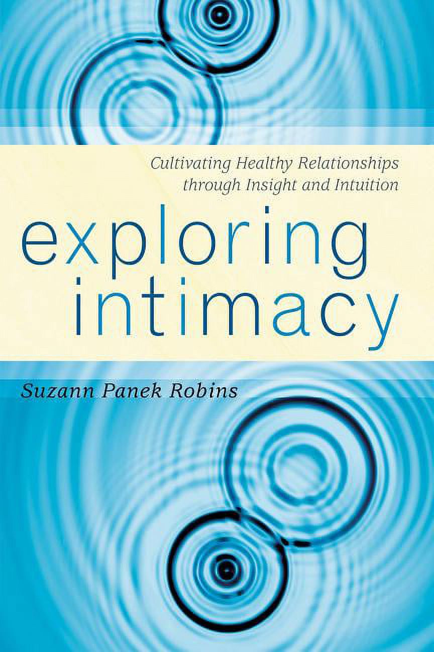 Exploring Intimacy: Cultivating Healthy Relationships through Insight ...