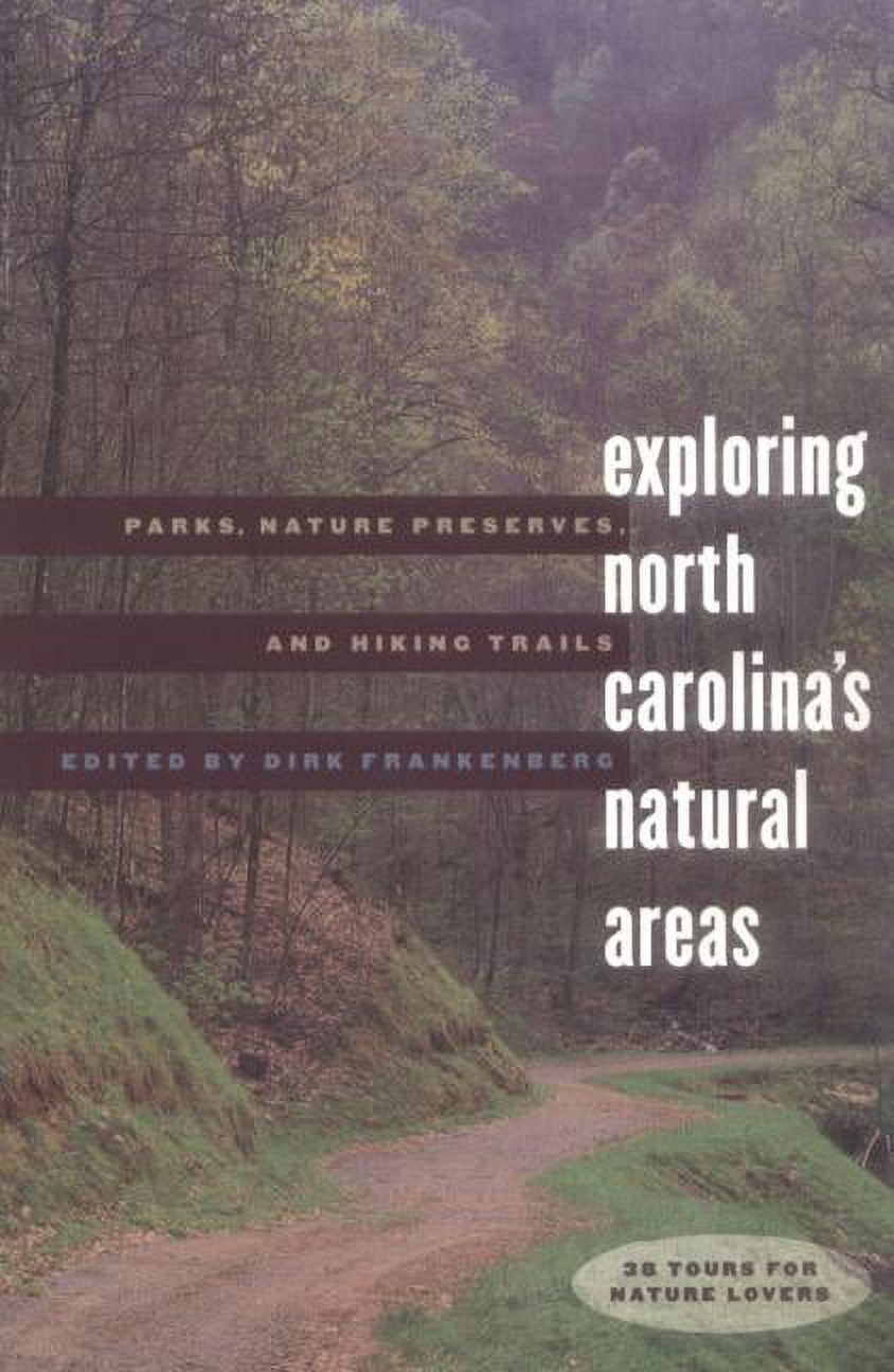 Exploring North Carolina's Natural Areas: Parks, Nature Preserves, and ...
