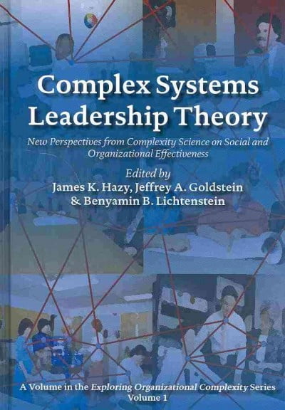 Exploring Organizational Complexity: Complex Systems Leadership Theory: New Perspectives from ...