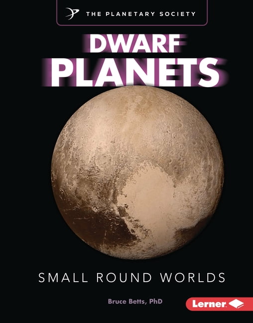 Exploring Our Solar System with the Plan Dwarf Planets: Small Round ...