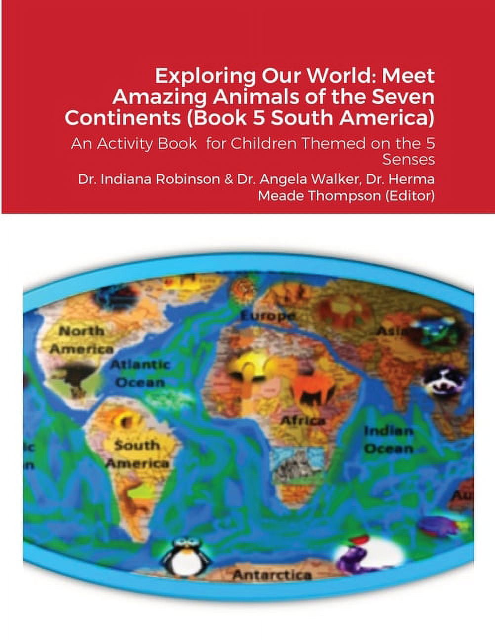 Exploring Our World: Meet Amazing Animals of the Seven Continents (Book ...