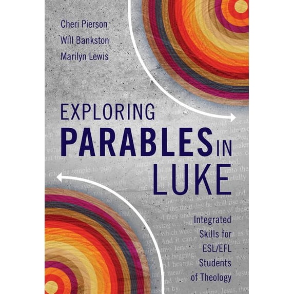 Exploring Parables in Luke: Integrated Skills for ESL/EFL Students of ...