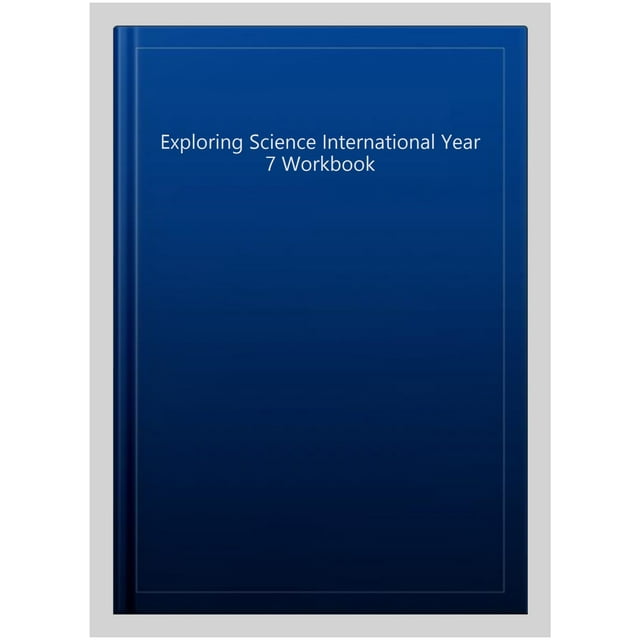 Exploring Science International Year 7 Workbook - Walmart.com