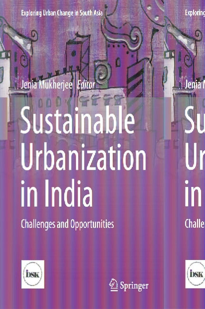 Exploring Urban Change in South Asia Sustainable Urbanization in India: Challenges and ...