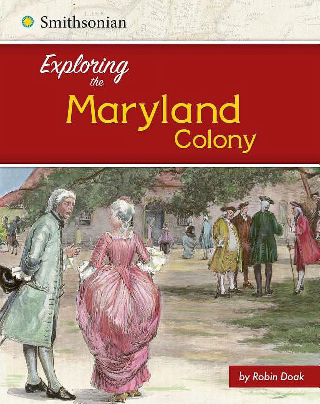Exploring the 13 Colonies Exploring the Maryland Colony, (Paperback ...