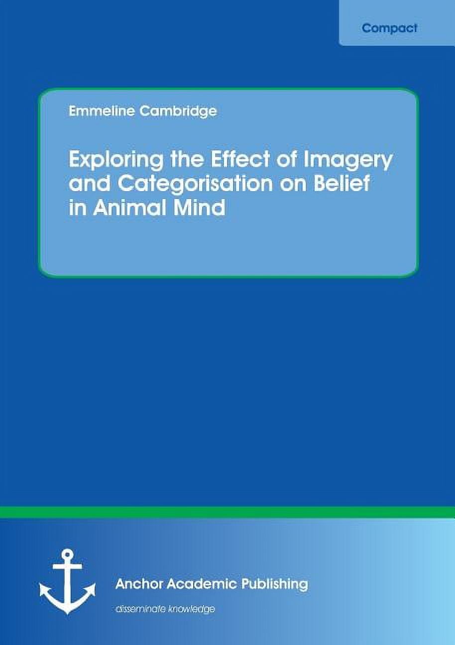 Exploring the Effect of Imagery and Categorisation on Belief in Animal ...