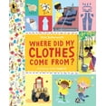 Exploring the Everyday Where Did My Clothes Come From?, (Paperback ...
