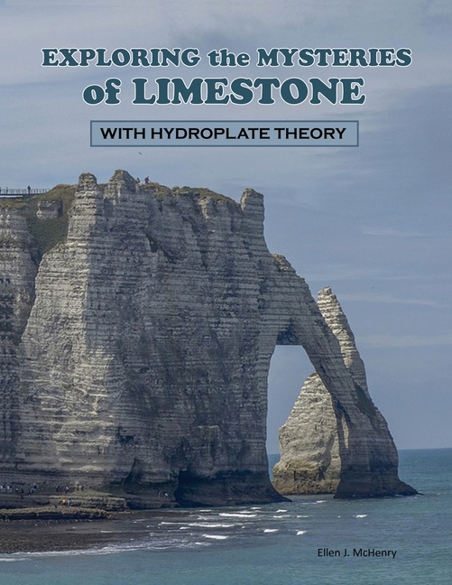 Exploring the Mysteries of Limestone with Hydroplate Theory -- Ellen J ...