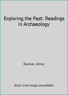 Pre-Owned Exploring the Past: Readings in Archaeology (Paperback ...