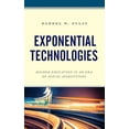 Exponential Technologies: Higher Education in an Era of Serial ...