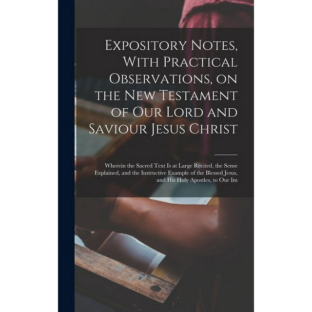 Expository Notes, With Practical Observations, on the New Testament of ...