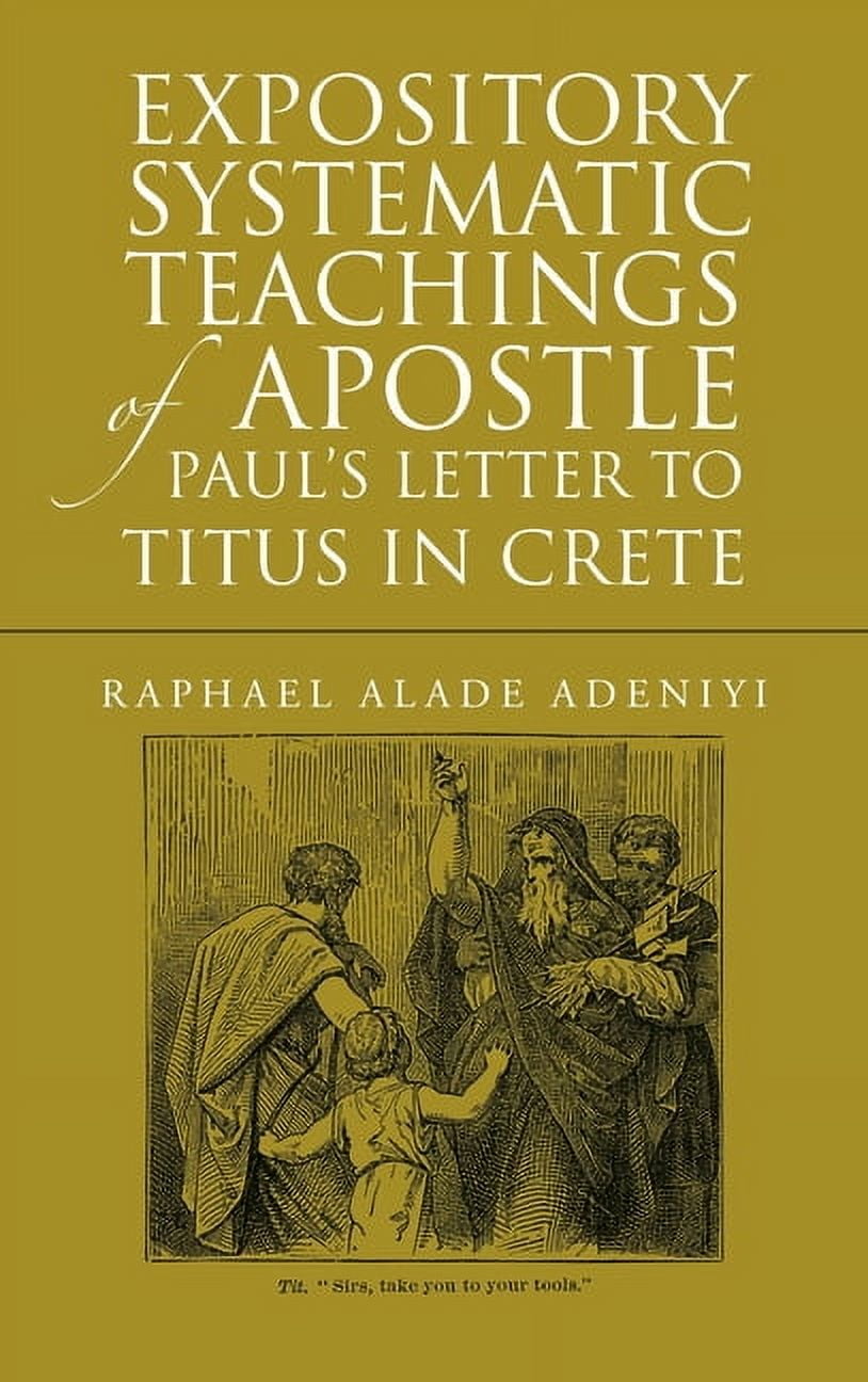 Expository Systematic Teachings of Apostle Paul's Letter to Titus in ...