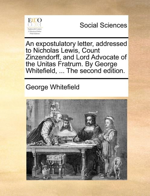 An Expostulatory Letter, Addressed to Nicholas Lewis, Count Zinzendorff ...