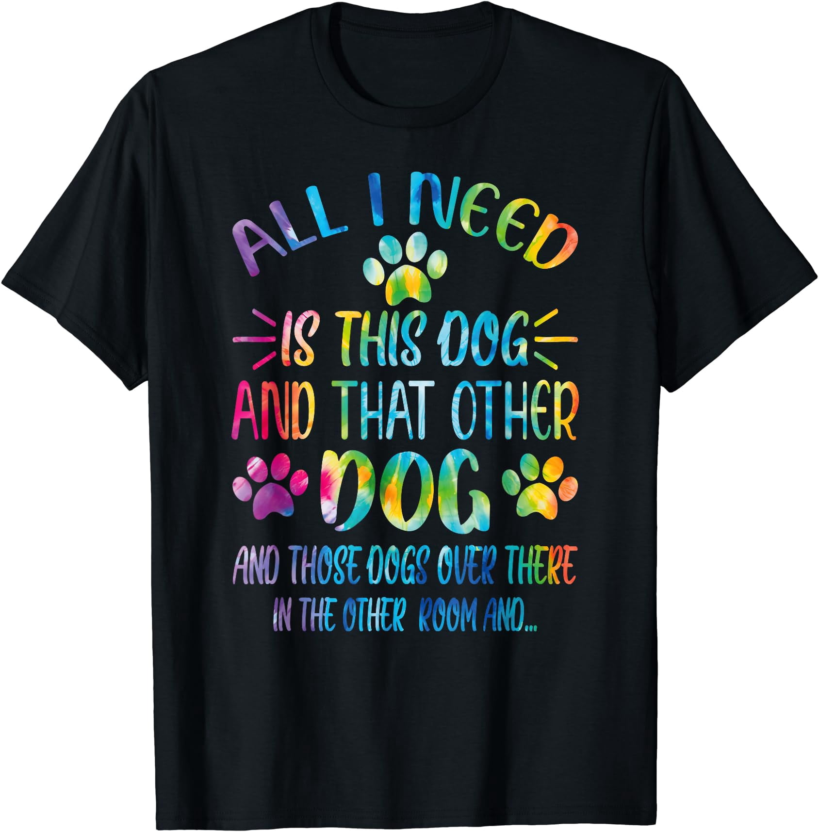 Expressive Multi-Color Tie-Dye Dog Lover Quote Paw Print T-Shirt for ...