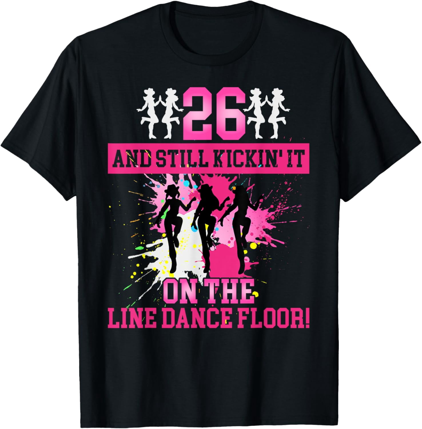 Exquisite and comfortable-26th Birthday Line Dance Twenty-Six Years Old ...