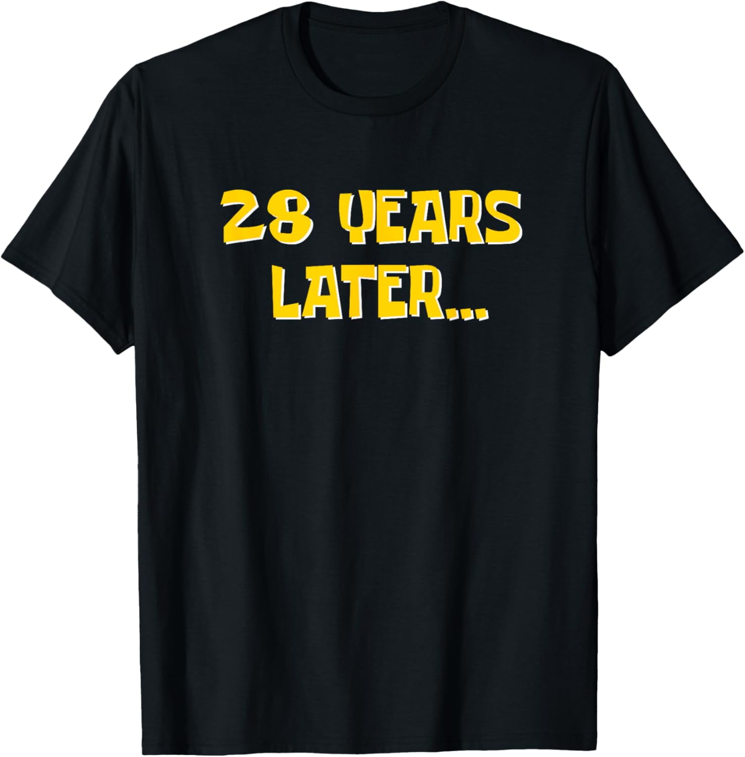 Exquisite and comfortable-28 Years Later Funny Millennial Gen Z 28th Birthday T-Shirt - Walmart.com