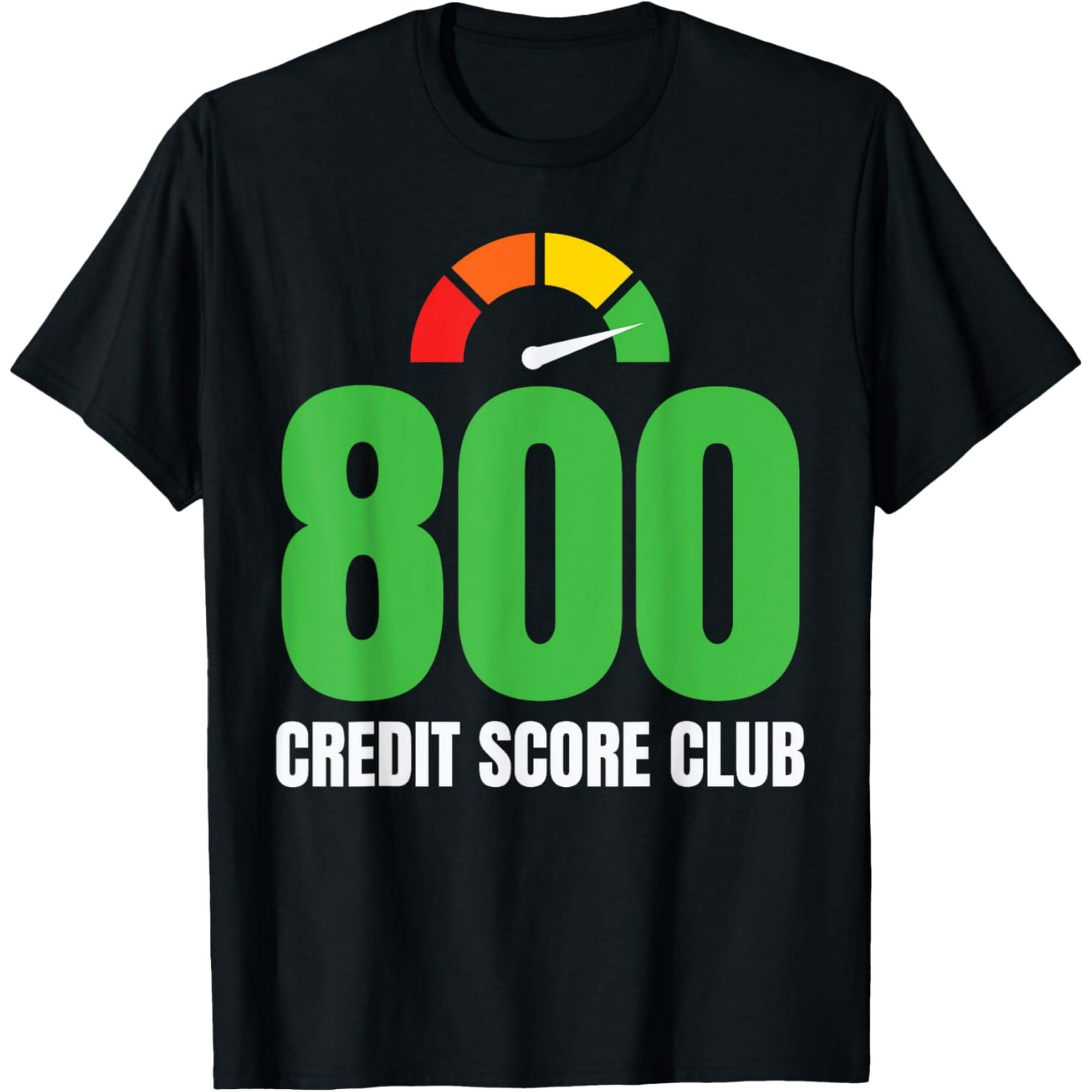 Exquisite and comfortable-800 Credit Score T-Shirt - Walmart.com