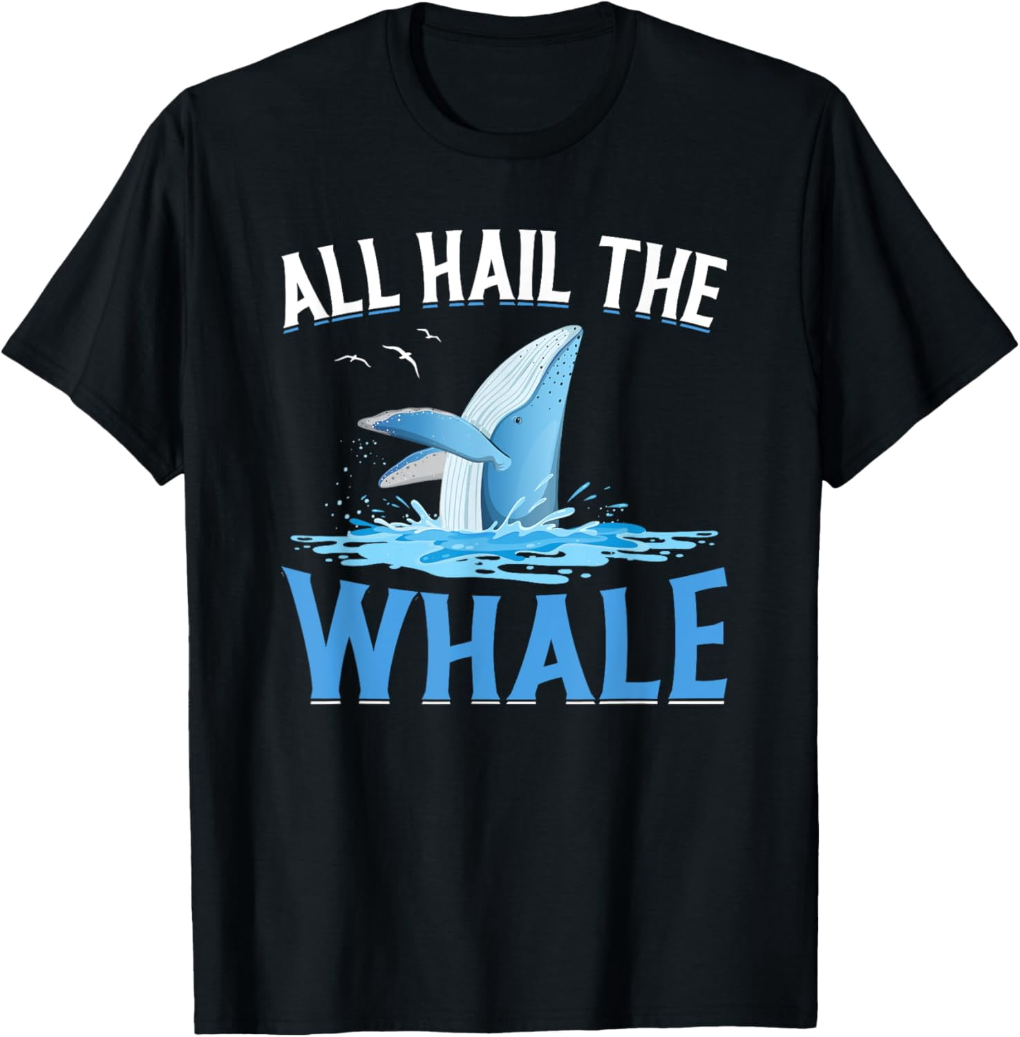 Exquisite and comfortable-All hail the Whale - Whale Lover T-Shirt ...