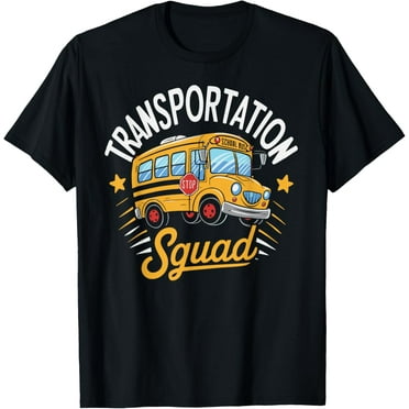 First Day Transportation Squad For School Bus Driver And Aide Unisex T ...