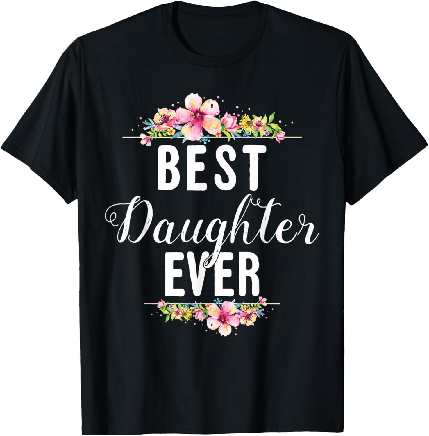 Exquisite and comfortable-Best Daughter Ever Floral Design Gift For ...