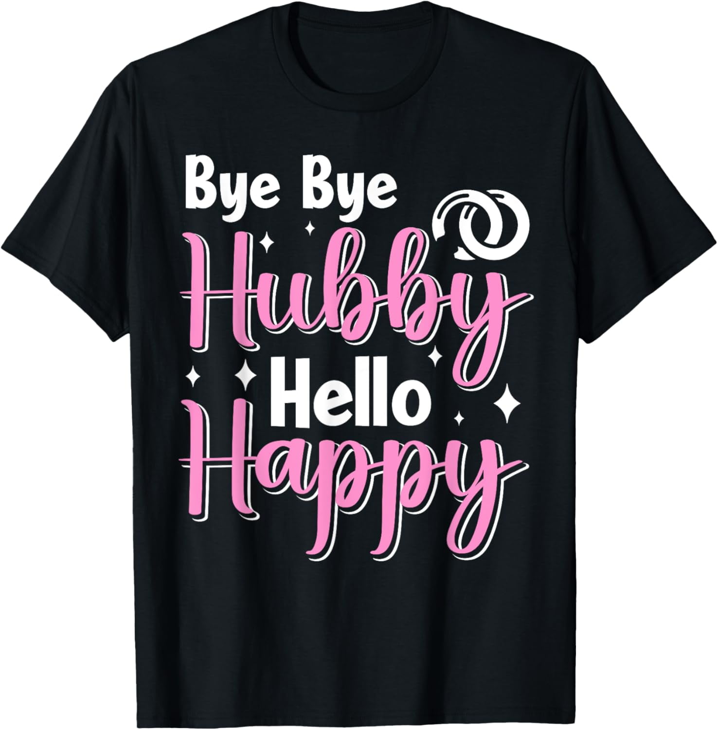Exquisite and comfortable-Bye Bye Hubby - Hello Happy - Funny Divorce T ...