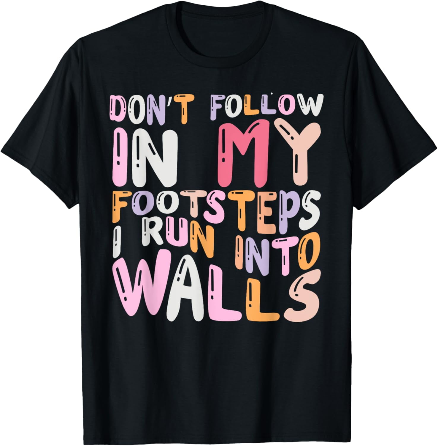 Exquisite and comfortable-Cool Funny Don't Follow In My Footsteps I Run ...