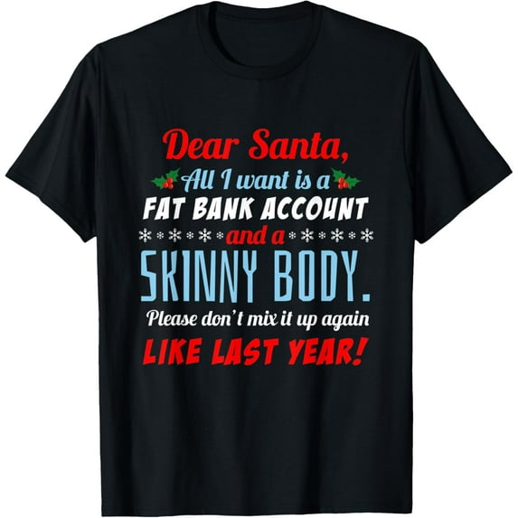 Exquisite and comfortable-Dear Santa I Want A Fat Bank Account and ...