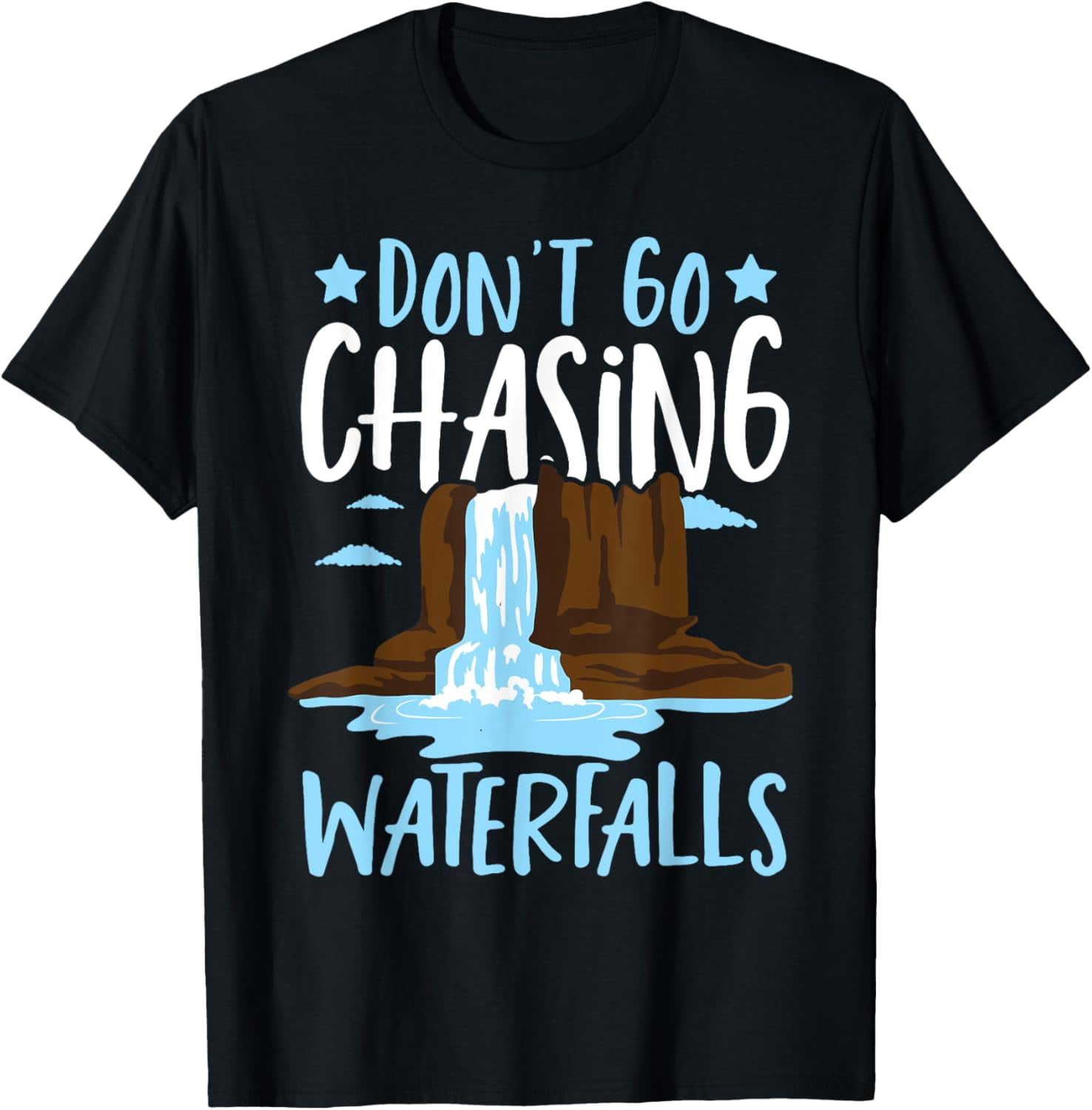 Exquisite and comfortable-Don't Go Chasin Waterfalls T-Shirt - Walmart.com