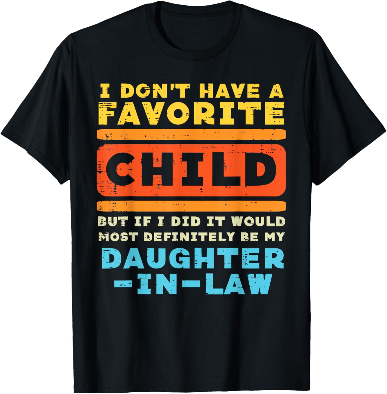 Exquisite and comfortable-Dont Have Favorite Child If I Did Daughter In ...