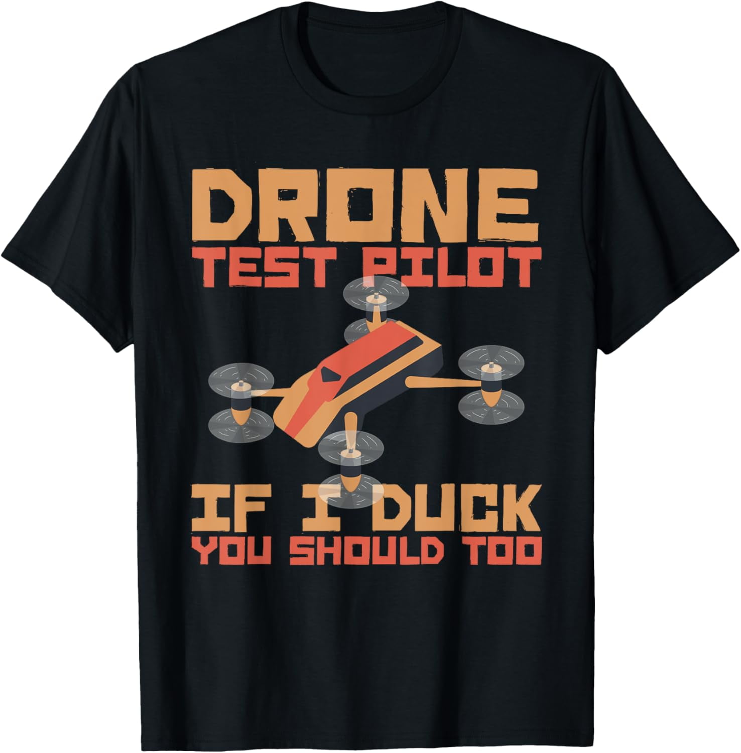 Exquisite and comfortable-Drone Pilot If I Duck You Should Too ...