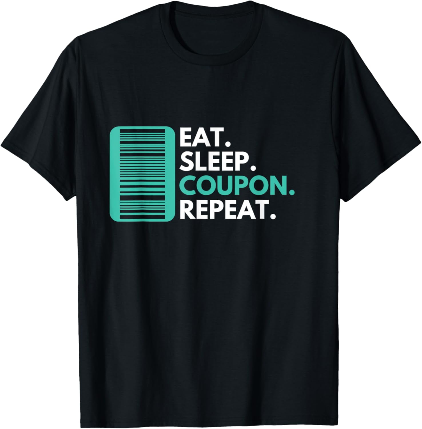 Exquisite and comfortable-Eat Sleep Coupon Repeat Funny Couponing ...