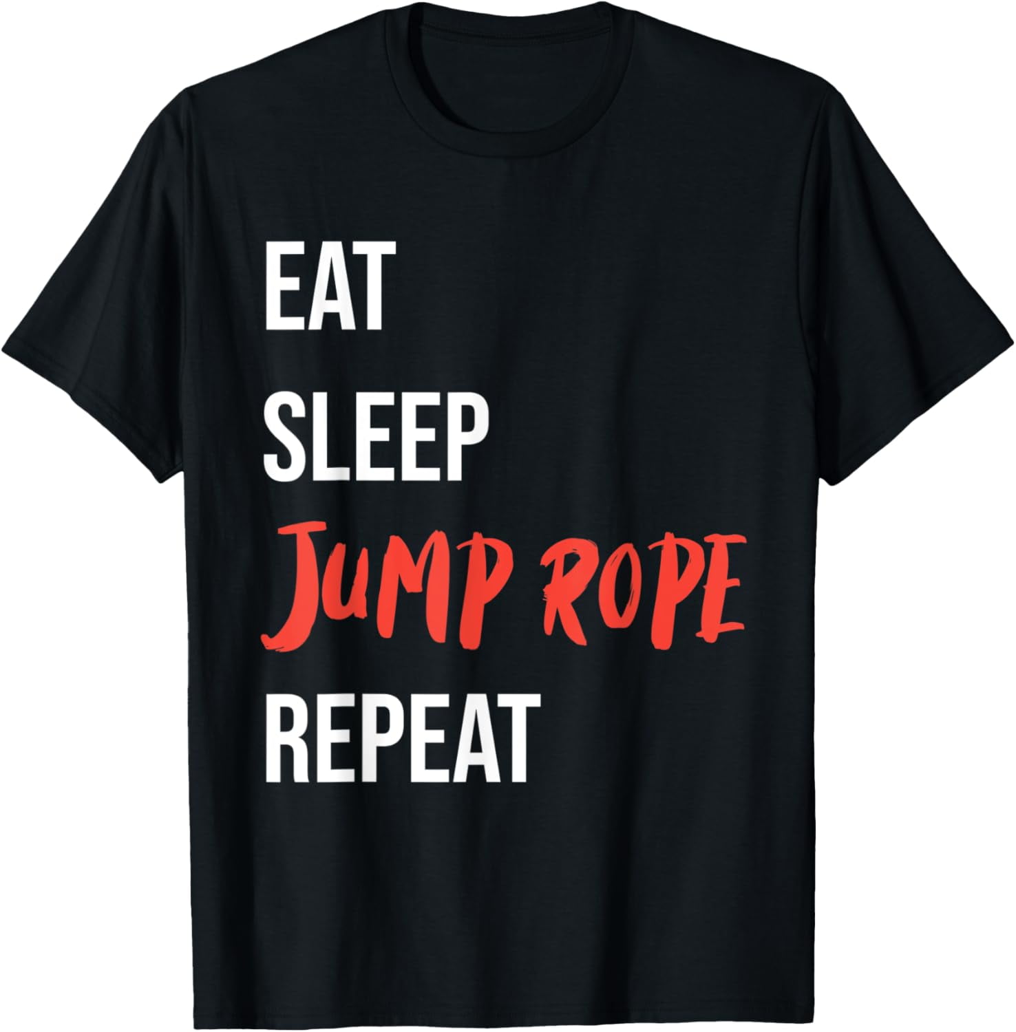 Exquisite and comfortable-Eat Sleep Jump Rope Repeat Jump Rope Fitness ...